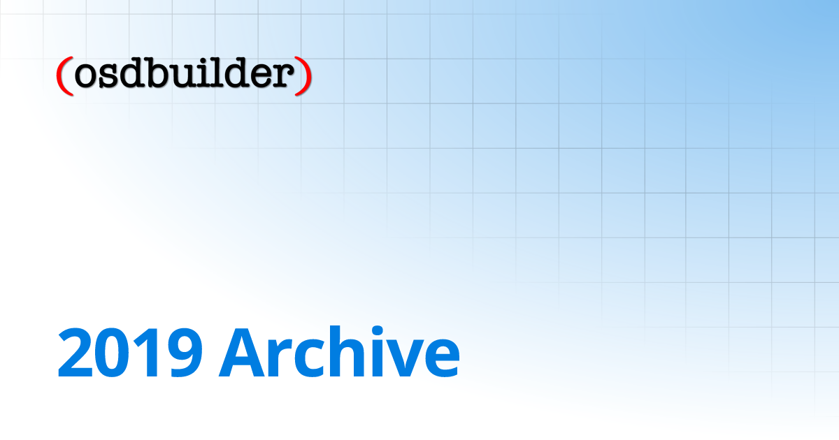 2019 Archive | OSDBuilder