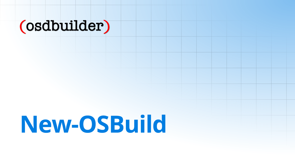 New-OSBuild | OSDBuilder