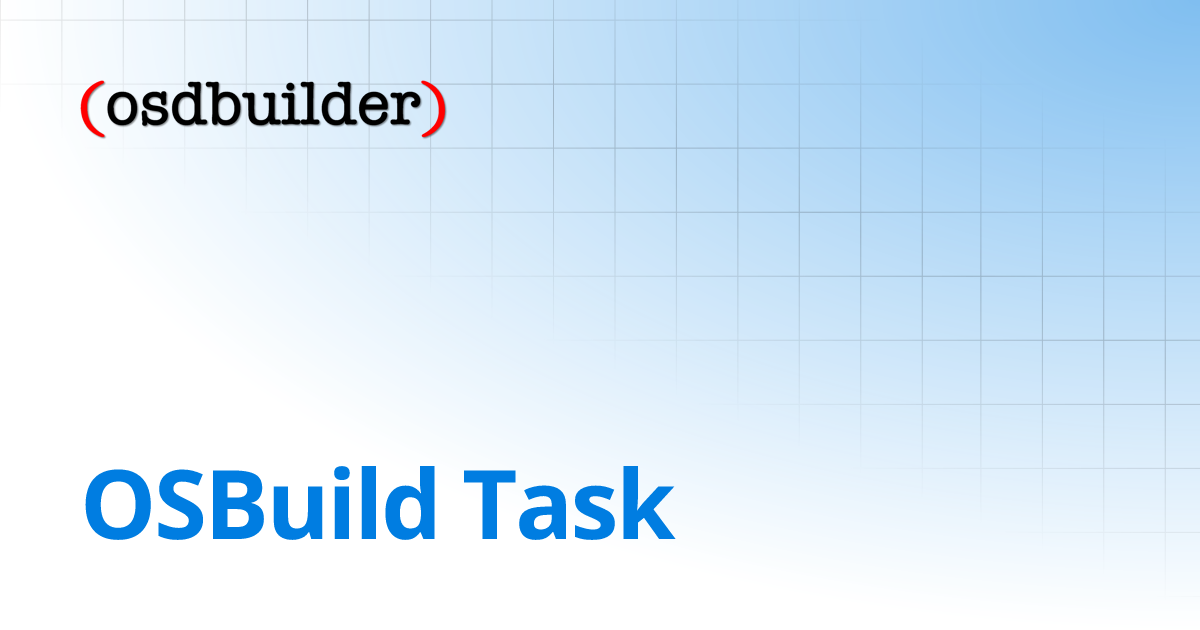 OSBuild Task | OSDBuilder