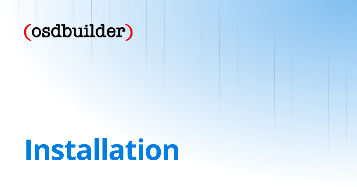 Installation | OSDBuilder
