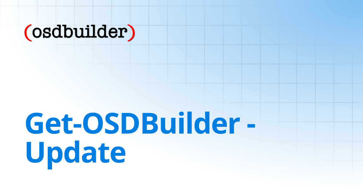 Get-OSDBuilder -Update | OSDBuilder