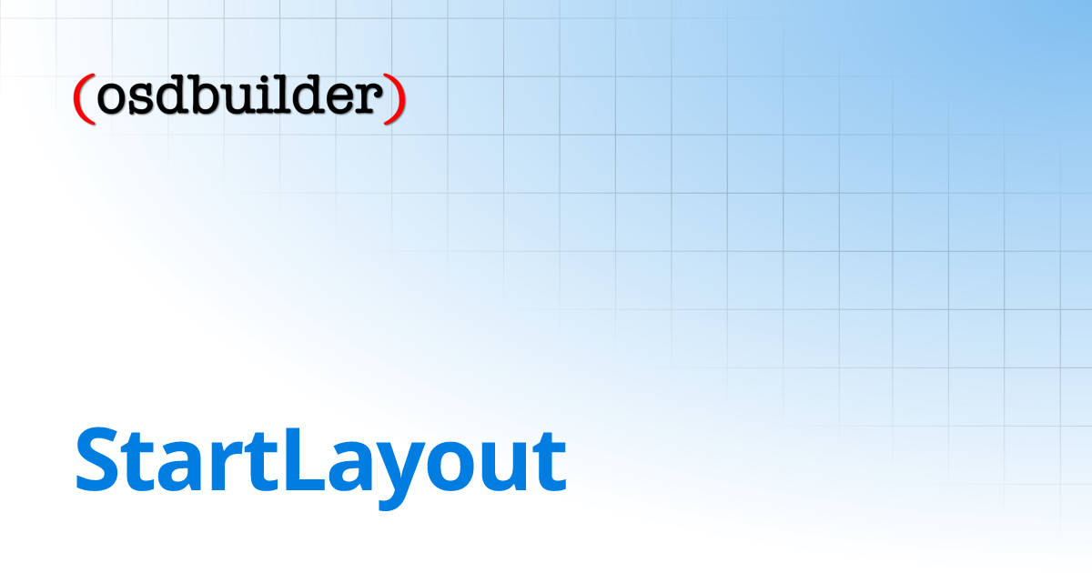 StartLayout | OSDBuilder