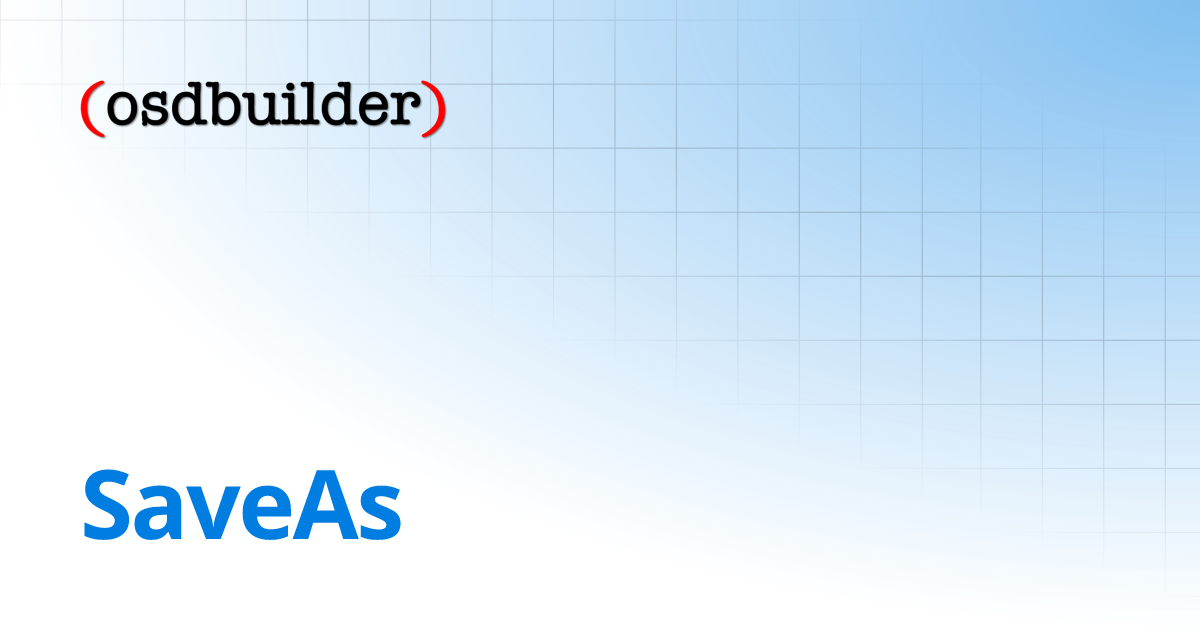 SaveAs | OSDBuilder