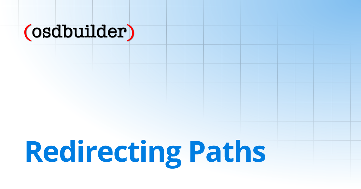 Redirecting Paths | OSDBuilder