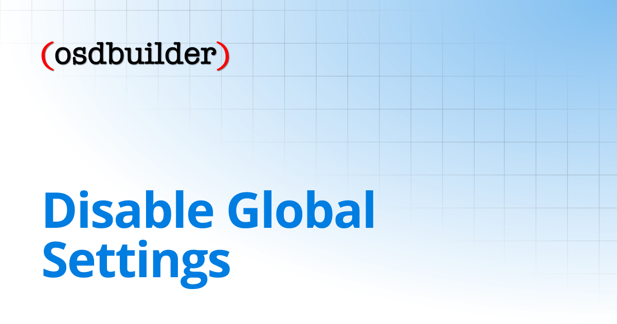 Disable Global Settings | OSDBuilder